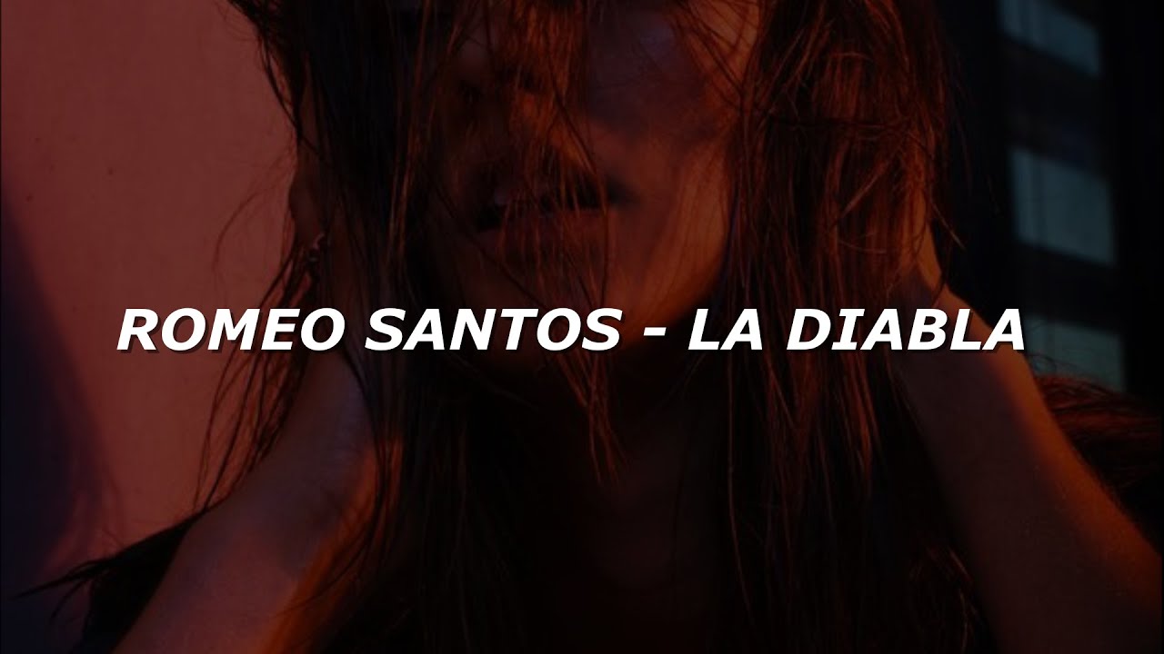 Romeo Santos - La Diabla (Letra/Lyrics) - YouTube