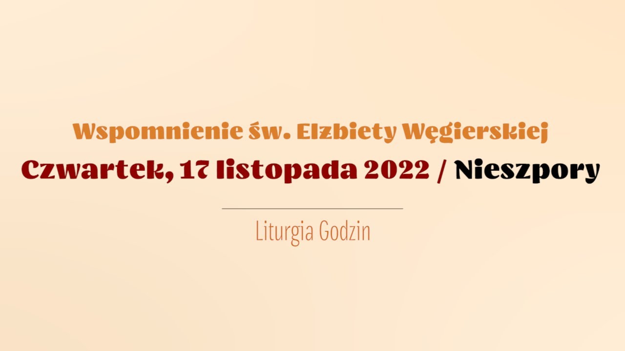 #Nieszpory | 17 listopada 2022 | Św. Elżbiety Węgierskiej - YouTube