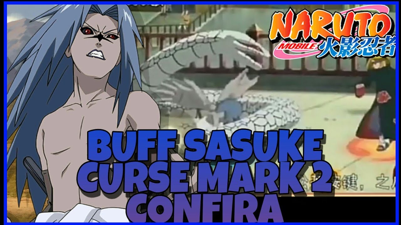 Naruto Mobile: Buff Sasuke Curse Mark 2 Confira NOVAS Habilidades [BR ...