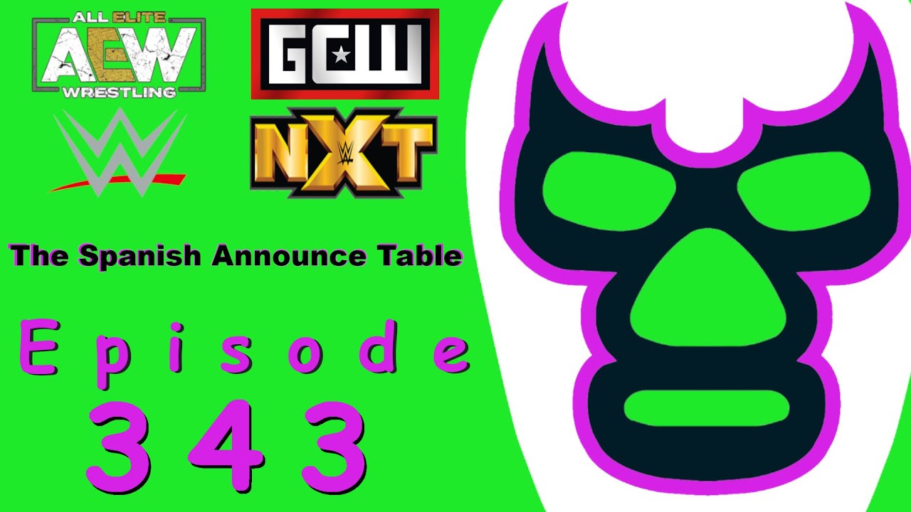 5 Inches of Ab Space - Ep.343 of The Spanish Announce Table | AEW ...