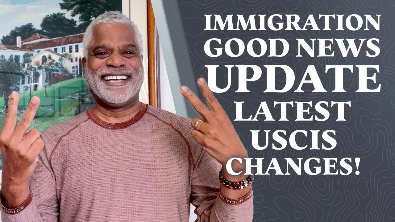 Immigration Good News Update - Latest USCIS Changes! - YouTube