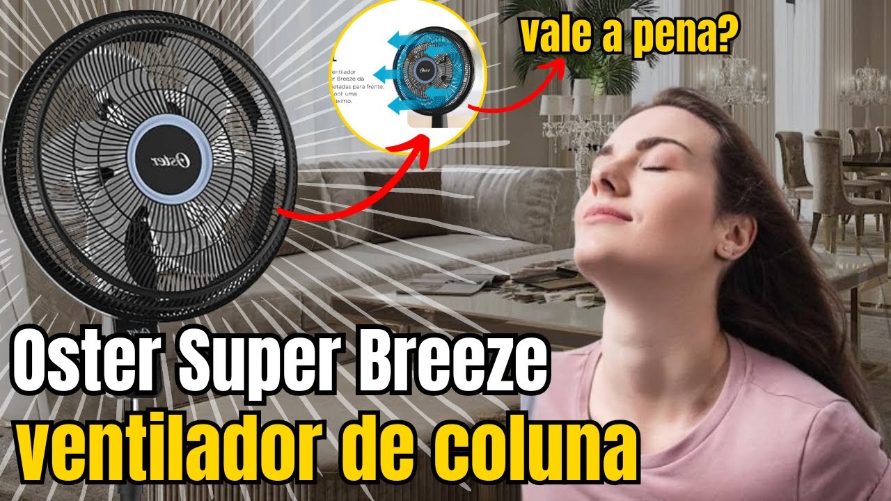Ventilador Oster Super Breeze de Coluna - Ventilador de Coluna Oster ...