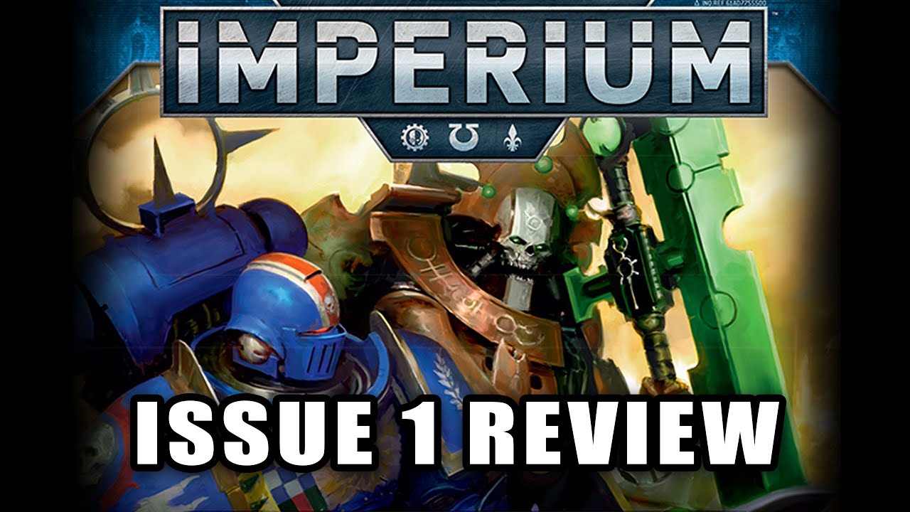 IMPERIUM Magazine Issue 1 Review WH40K w/mini Batrep - YouTube