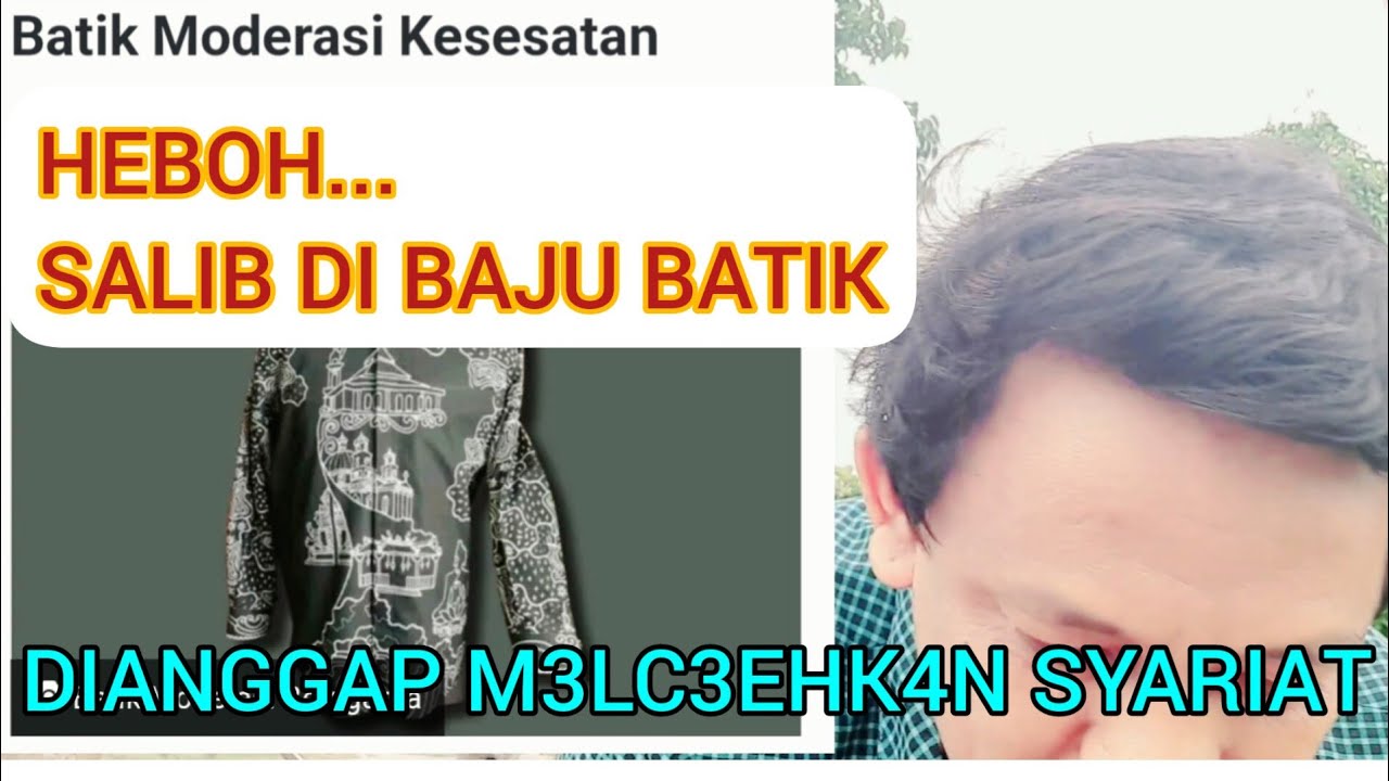 HEBOH...ADA SALIB DI BAJU BATIK - YouTube
