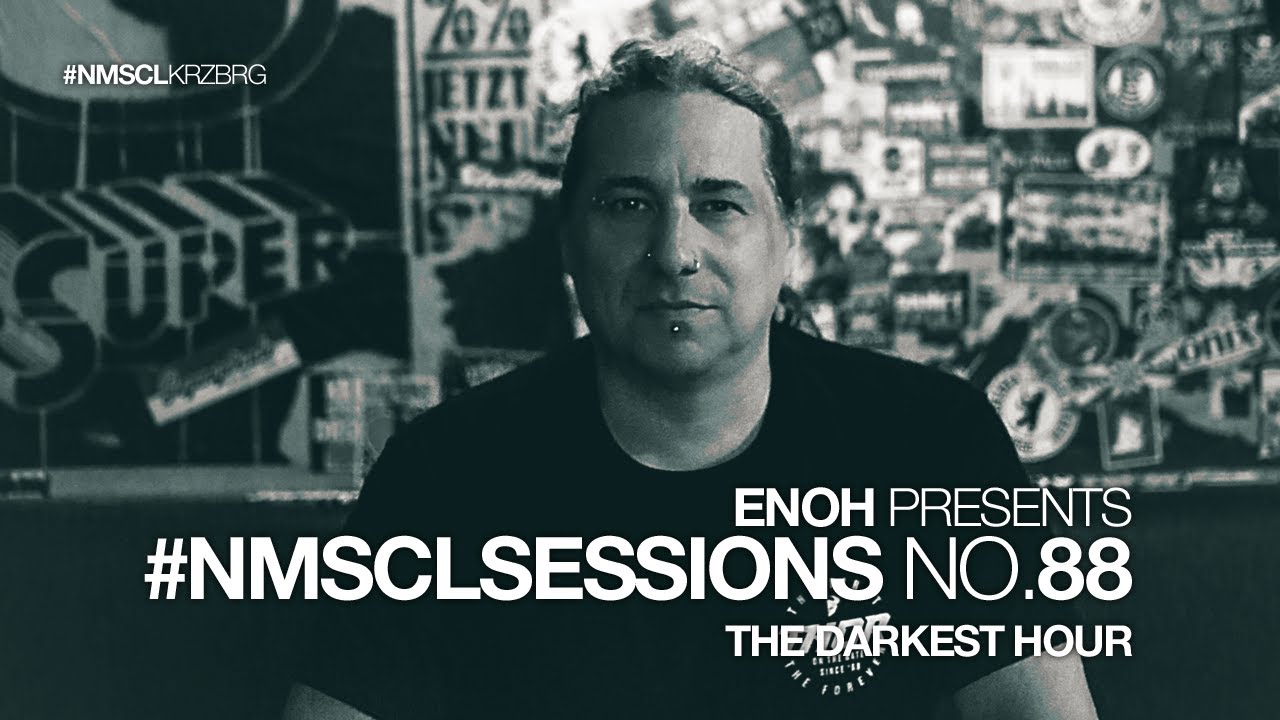 #NMSCLSESSIONS No.88 - THE DARKEST HOUR: Dark Minimal, Psytech ...