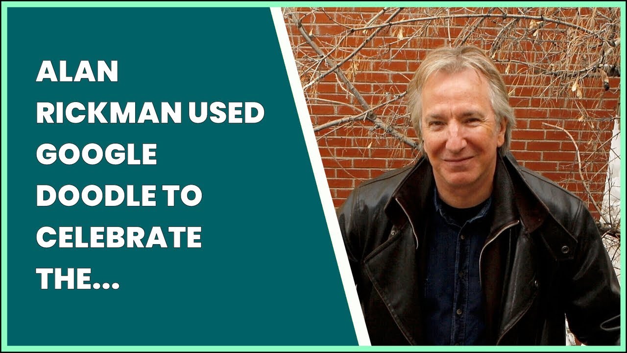 ALAN RICKMAN USED GOOGLE DOODLE TO CELEBRATE THE ANNIVERSARY OF A MAJOR ...