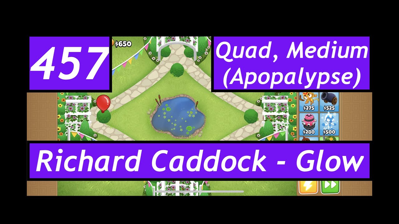 BTD6 Ep. 457: Richard Caddock - Glow. Quad, Medium (Apopalypse). - YouTube