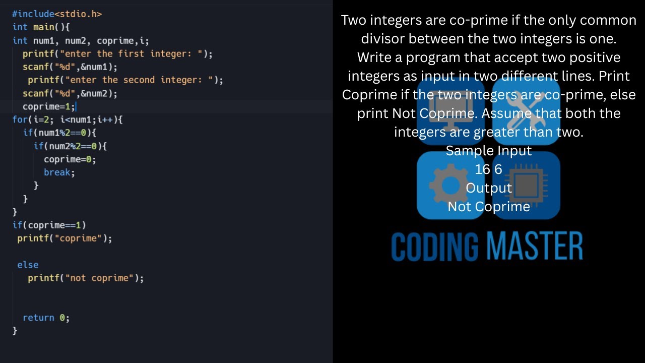 Write a c program and Print Coprime if the two integers are co-prime ...
