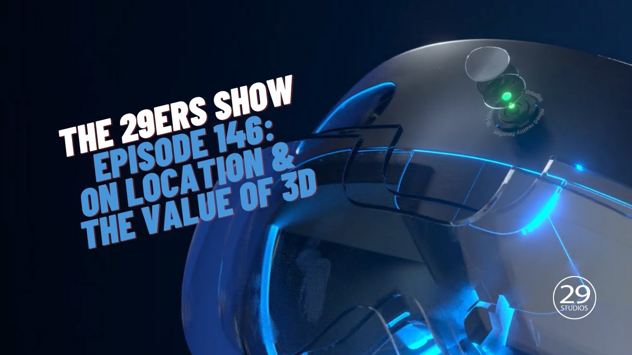 The #29ERS Show - Episode 146: On Location & The Value of 3D - YouTube