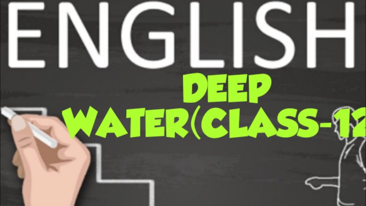 Deep Water|| English|| Class 12th - YouTube