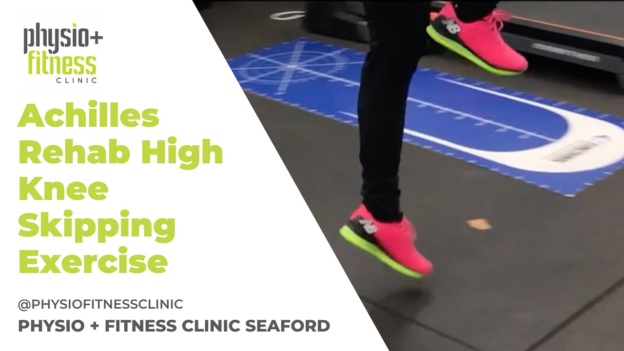 Physio and Fitness Clinic - Achilles Rehab High Knee Skipping Exercise ...