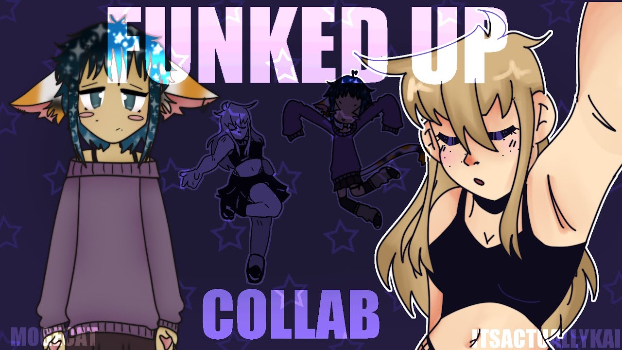 FUNKED UP// animation meme collab with @ItsActuallyKai !! - YouTube