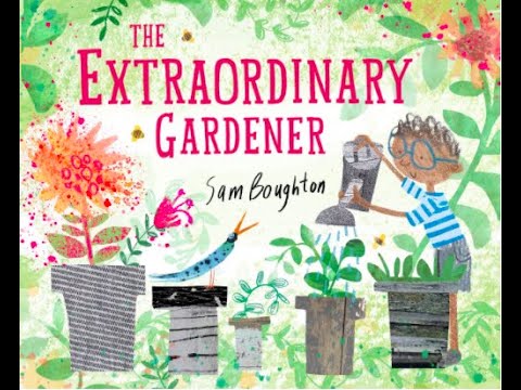 The Extraordinary Gardener - YouTube