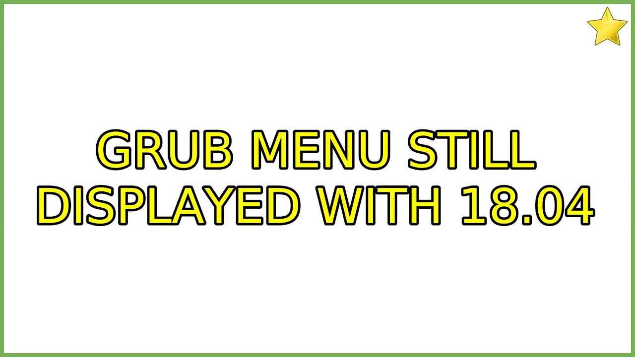 Ubuntu: Grub menu still displayed with 18.04 - YouTube