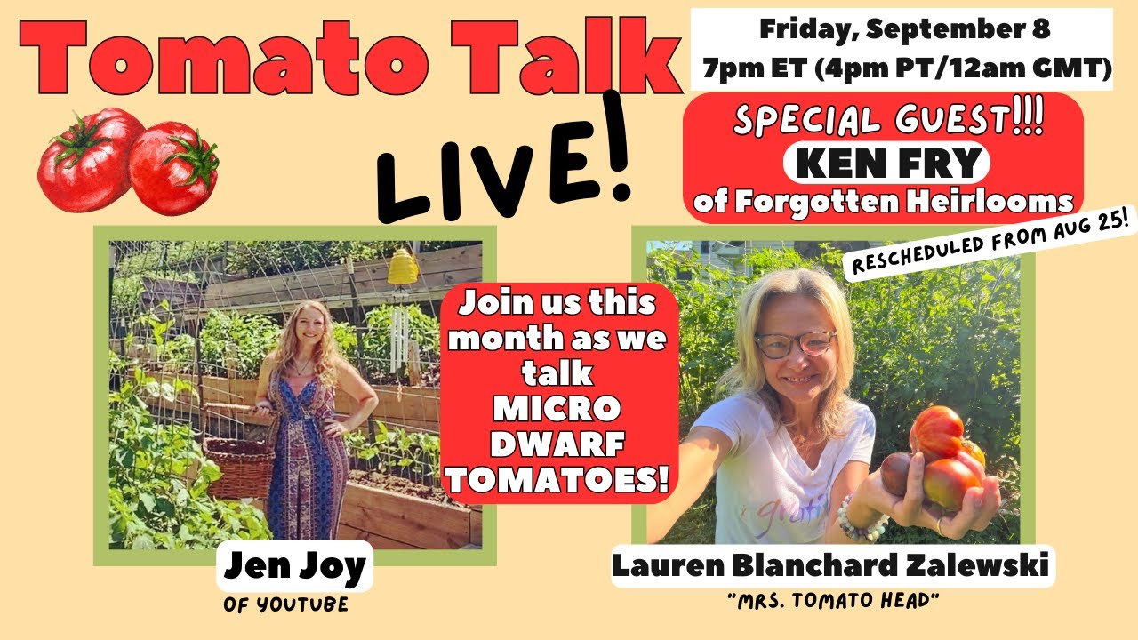 Tomato Talk LIVE! w/ Jen & Lauren-MICRO DWARF Tomatoes w/ Ken Fry of ...