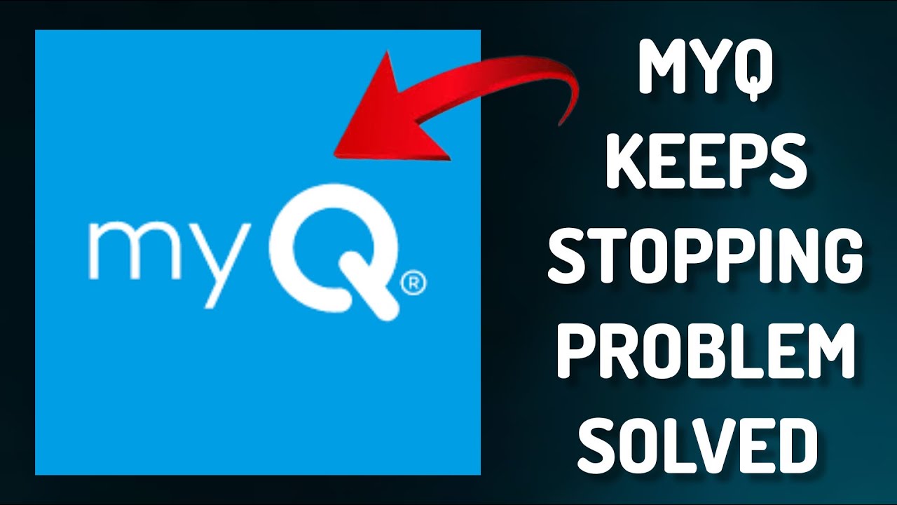 How To Solve myQ App Keeps Stopping Problem || Rsha26 Solutions - YouTube