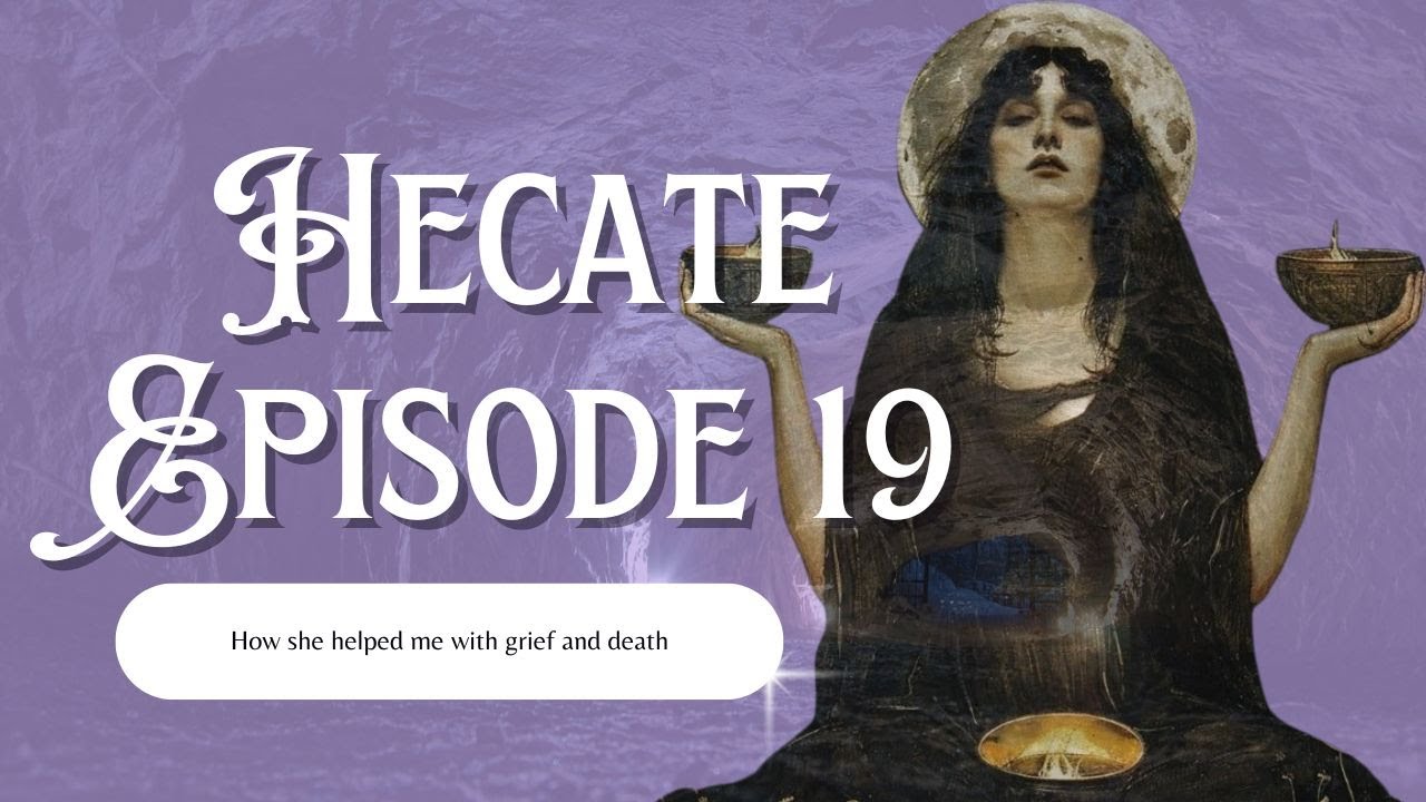 How she helped me with grief and death...(Hecate Episode 19) - YouTube