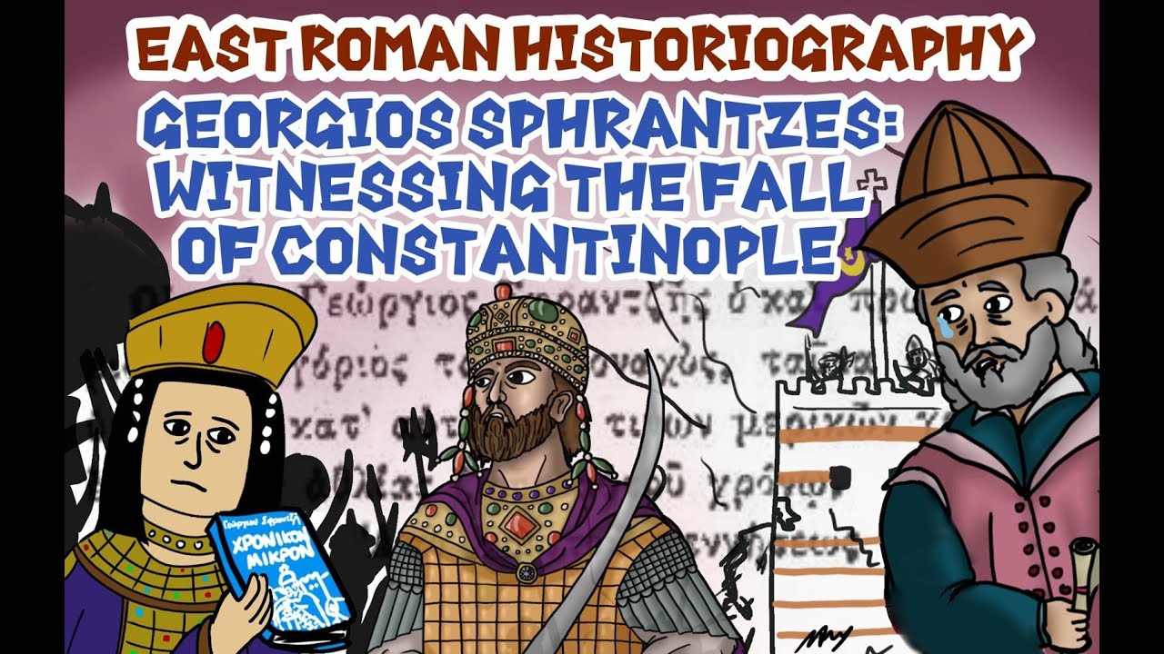 Georgios Sphrantzes: Witnessing the Fall of Constantinople (East Roman ...