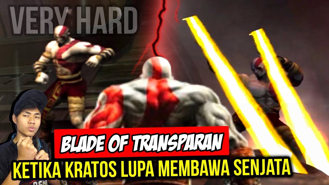 BLADE OF TRANSPARAN Melawan Semua Boss Mode VERY HARD - GOD OF WAR.EXE ...