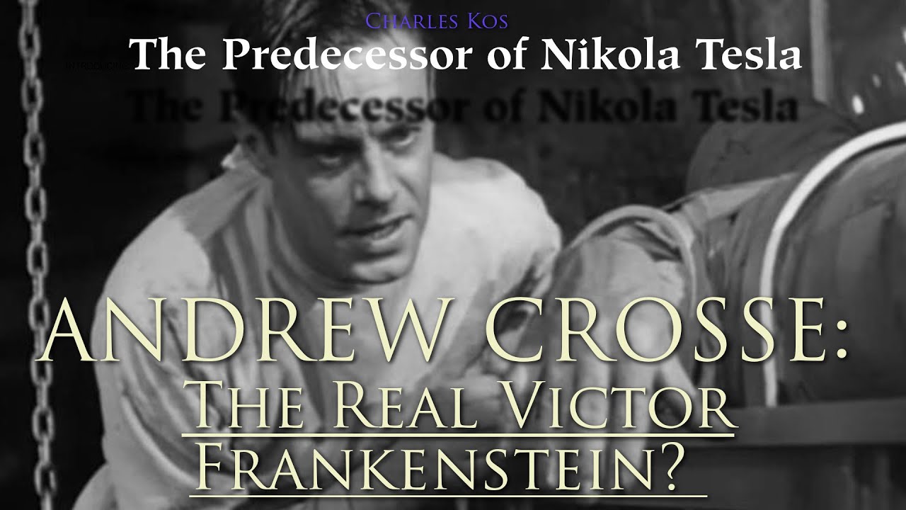 Andrew Crosse: The man who INSPIRED Nikola Tesla... and the character ...