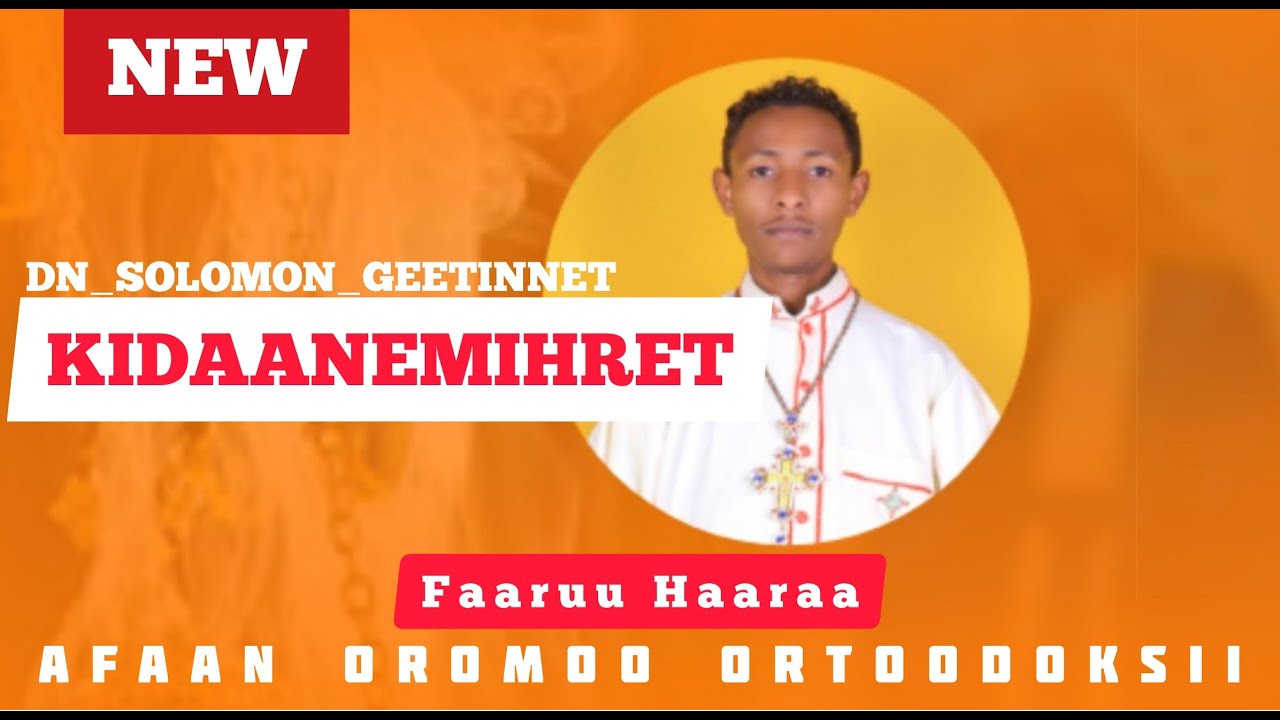 Dn Solomon Geetinnet KIDAANEMIHRET Faaruu haaraa Afaan Oromoo ...