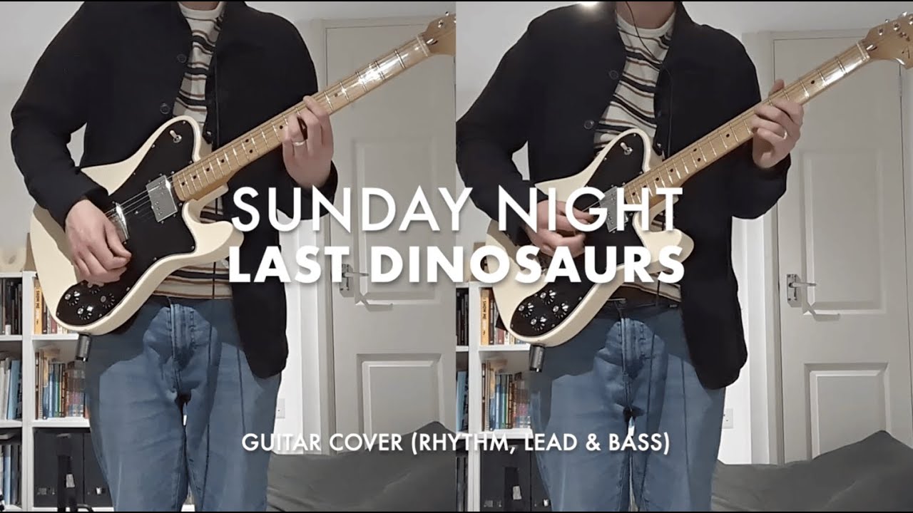 Sunday Night - Last Dinosaurs (Guitar Cover: Rhythm, Lead & Bass) - YouTube