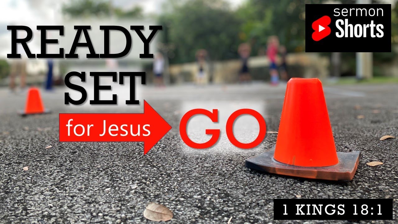 Ready Set Go for Jesus! (1 Kings 18:1): YouTube Sermon Shorts - YouTube