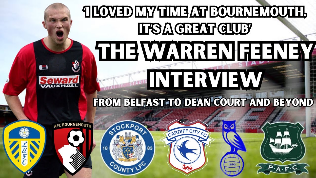 WARREN FEENEY - FROM BELFAST TO DEAN COURT - Interview with Former ...