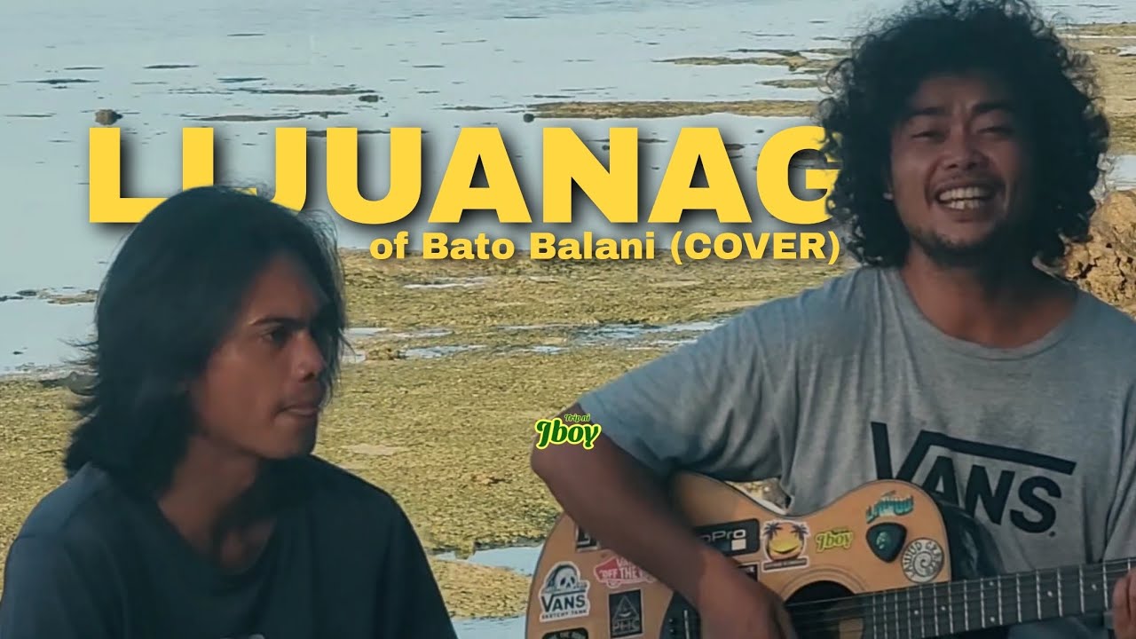 LIJUANAG of Bato Balani (COVER) 💚💛 ️🍃 - YouTube