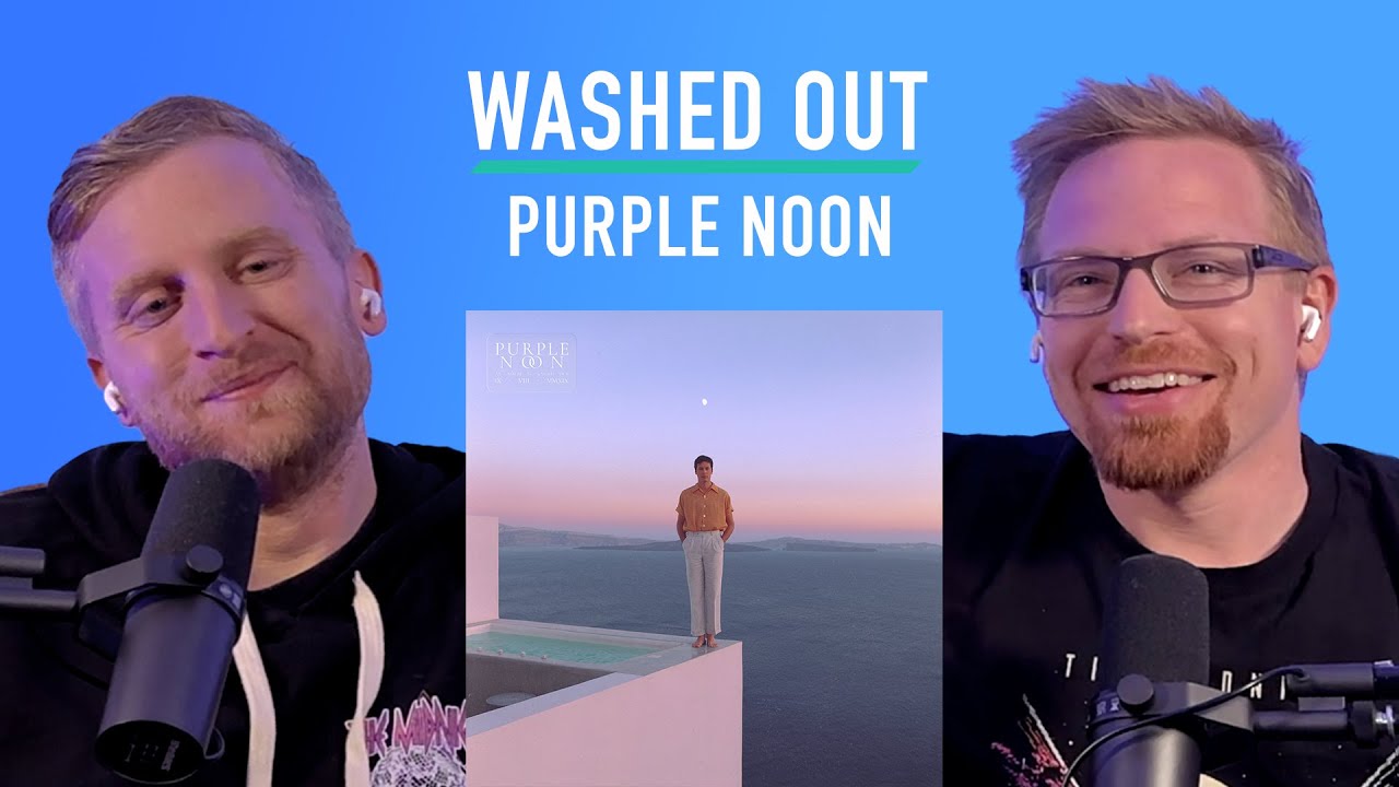 I made my friend listen to Washed Out | Purple Noon Reaction - YouTube