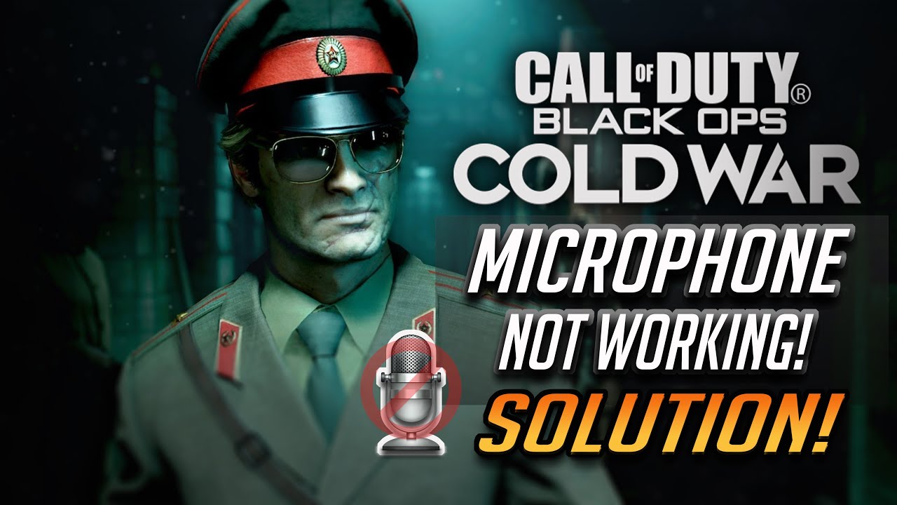 FIX Call of Duty: Black Ops Cold War - Mic Not Working & Audio Issues ...