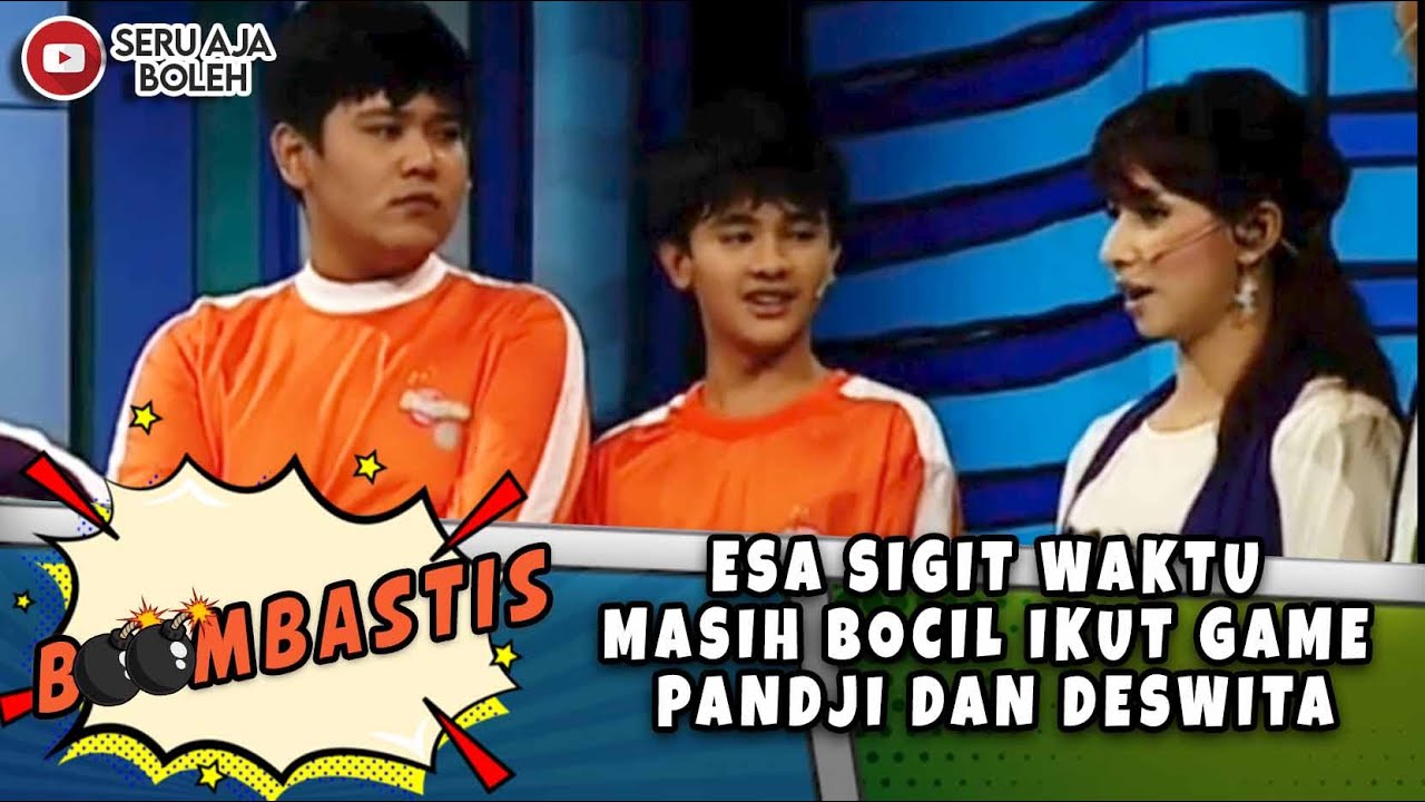 ESA SIGIT WAKTU MASIH BOCIL IKUT GAME PANDJI DAN DESWITA - BOOMBASTIS ...
