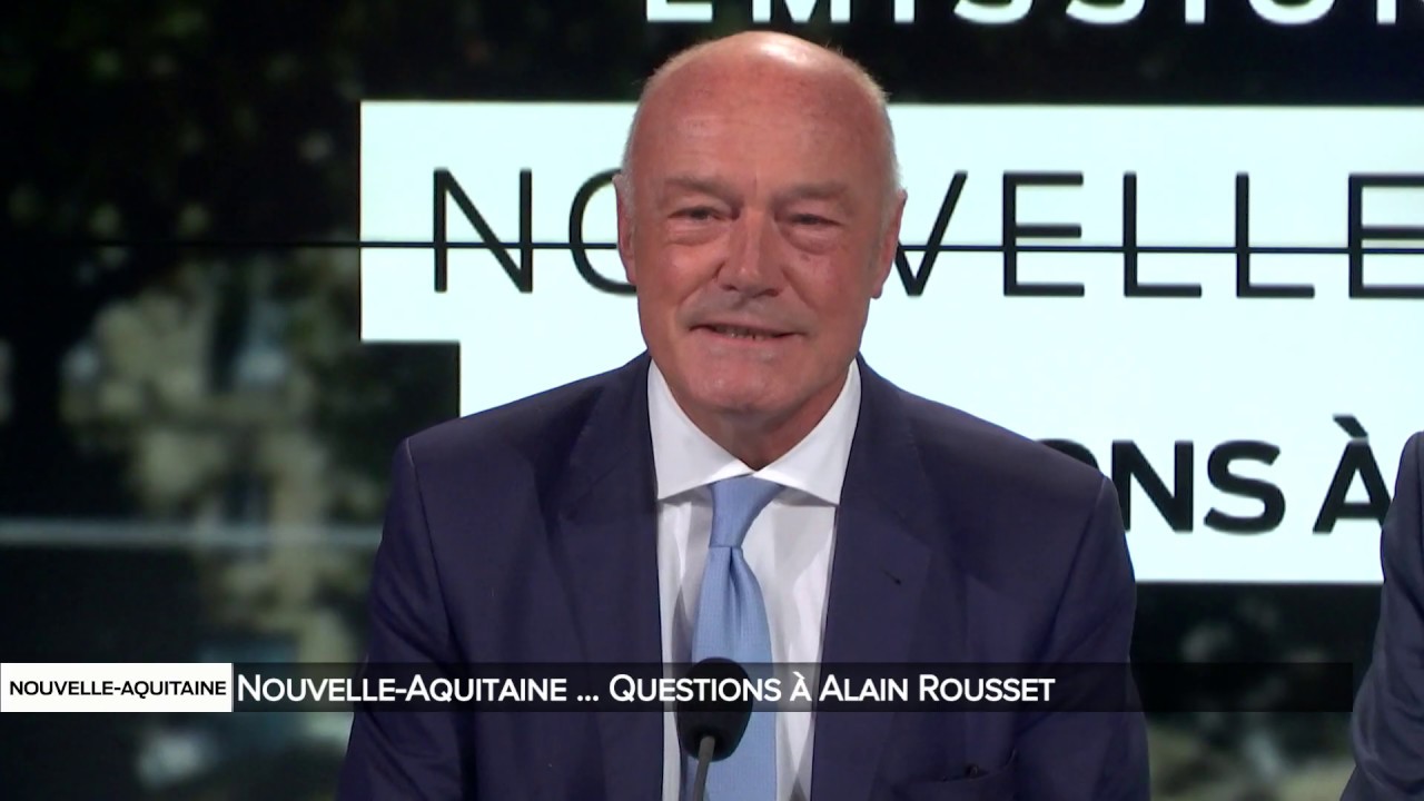 Nouvelle-Aquitaine : Questions à Alain Rousset - YouTube