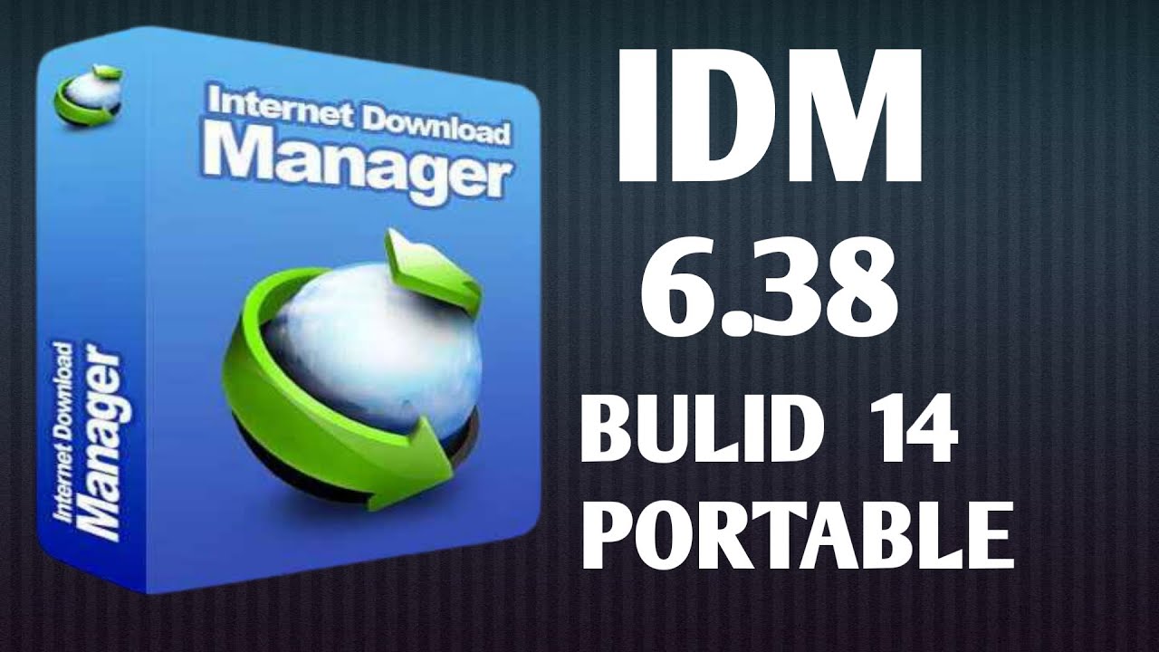 Internet Download Manager (IDM) 6.38 Build 14 Portable [Latest] - YouTube