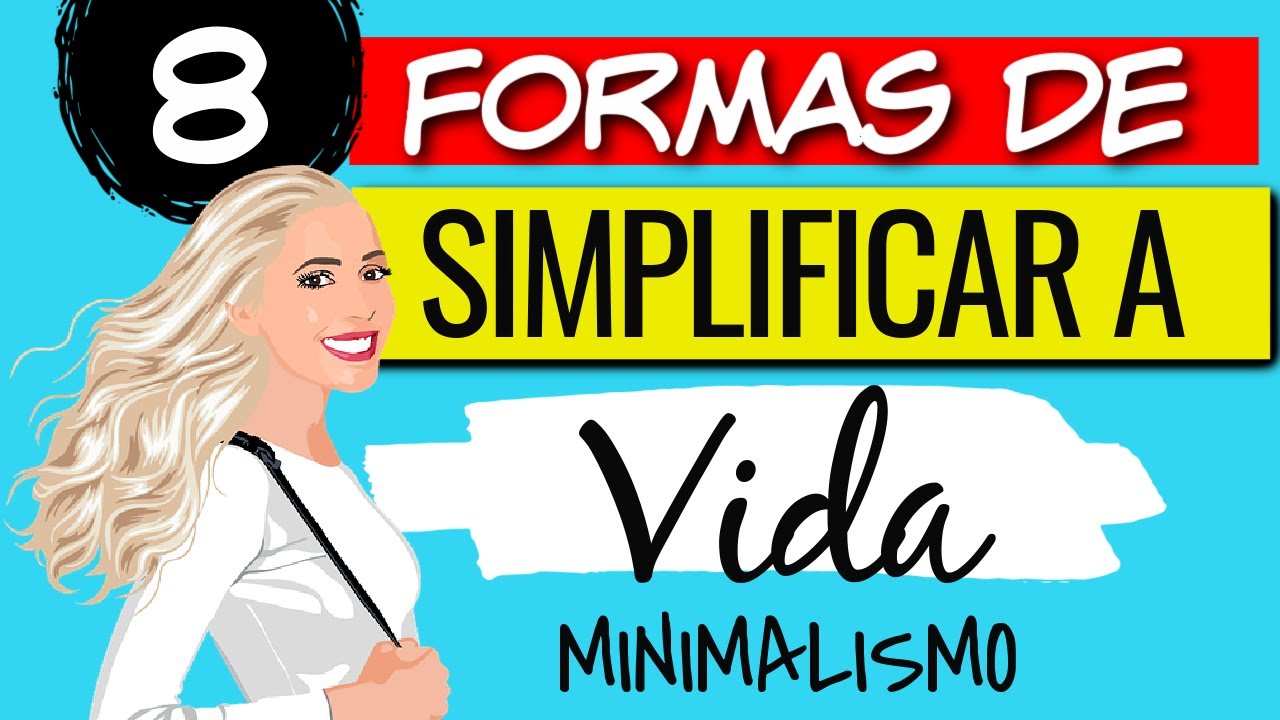 MINIMALISMO: 8 FORMAS DE SIMPLIFICAR A SUA VIDA | Vida Minimalista na ...