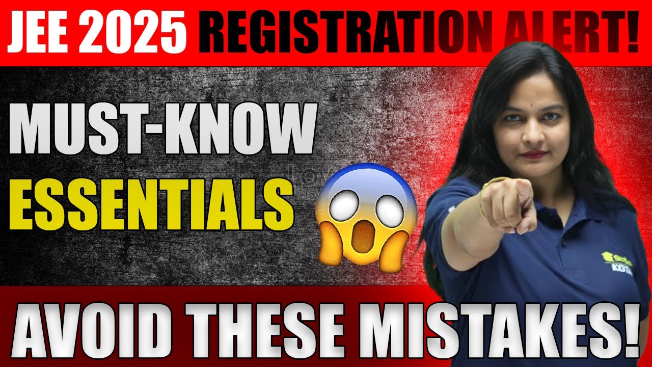 JEE 2025 Registration process : Important Details & Documents Checklist ...