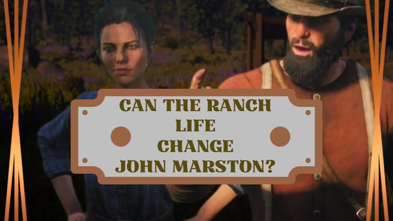 Can The Ranch Life Change John Marston? - YouTube