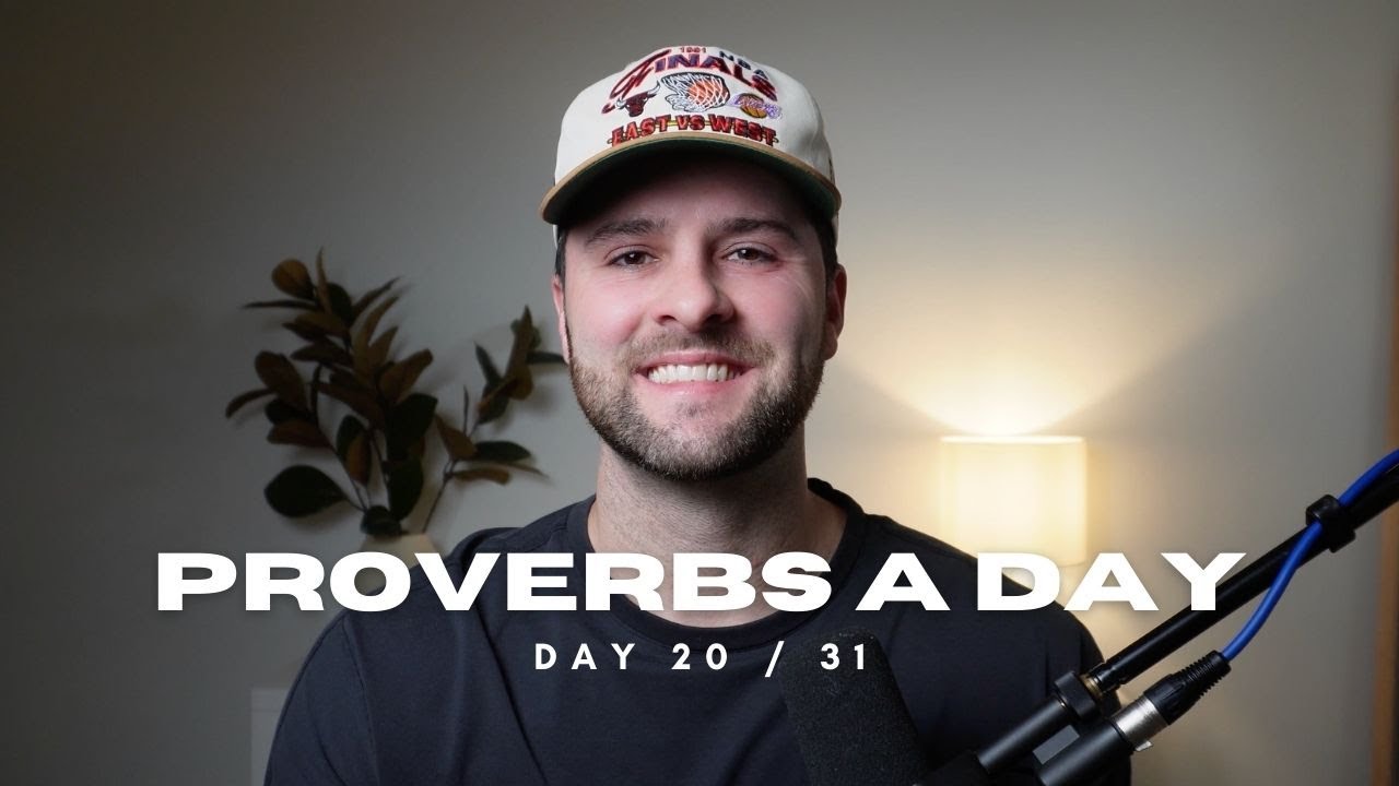 Proverbs A Day - Chapter 20 - Day 20 / 31 - YouTube