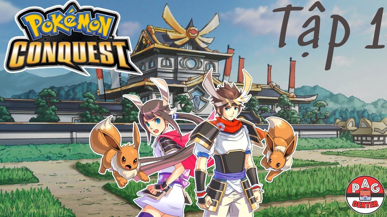 Pokemon Conquest: Giờ này còn ai coi hem, khai phá vùng đất Ransei ...