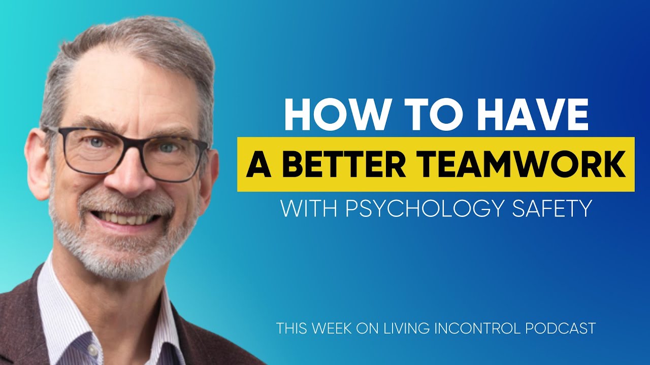 Collaboration: How Psychological Safety Can Boost Teamwork & Team ...