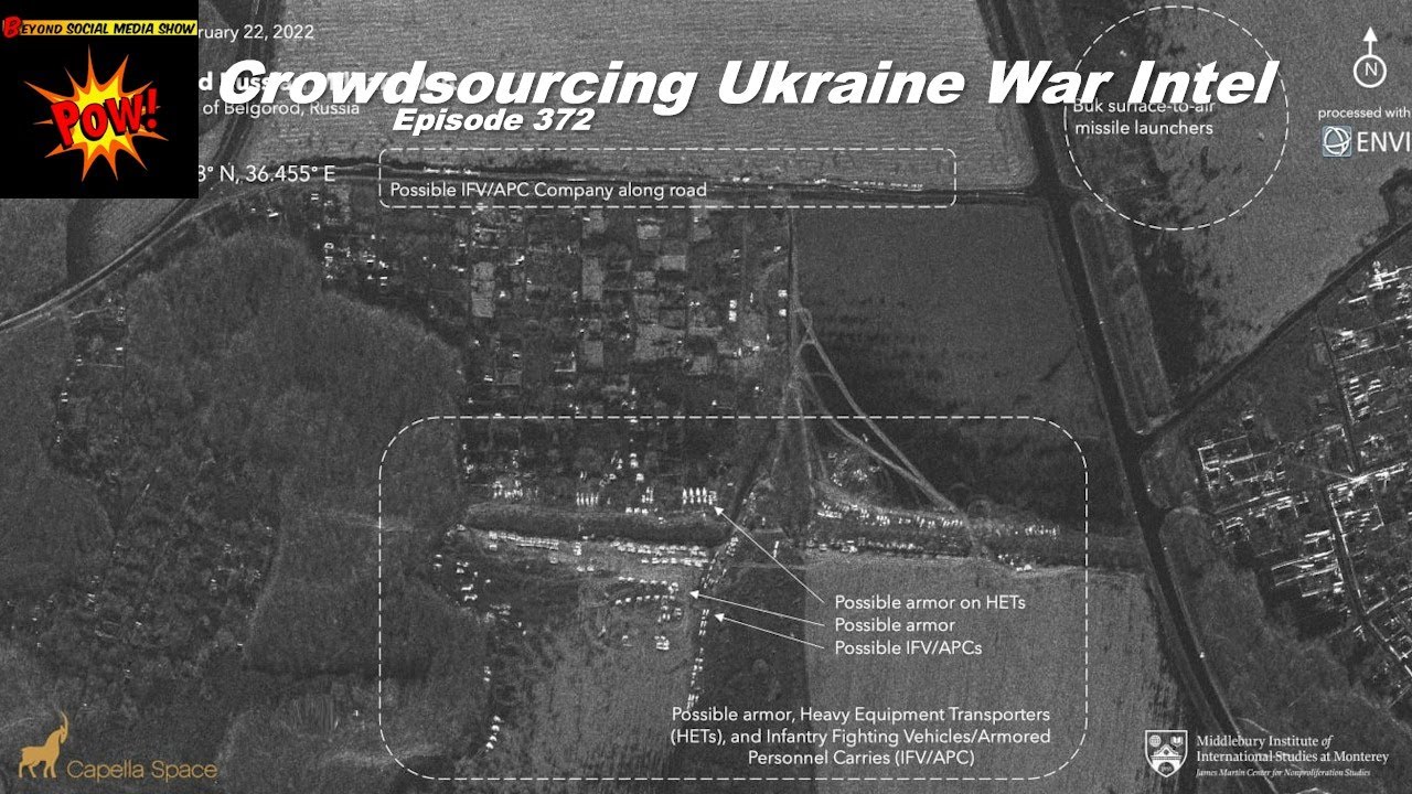 Crowdsourcing Ukraine War Intel - Beyond Social Media Show #Podcast 372 ...