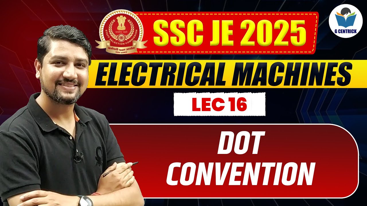 Lec 16 Dot Convention || Electrical Machine for SSC JE 2025 ...