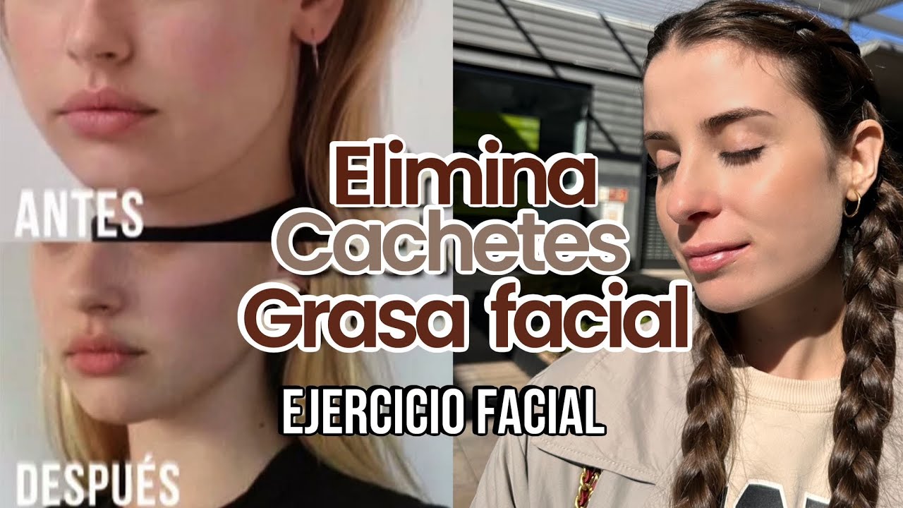 Elimina CACHETES, Grasa Facial y Adelgaza Tu Rostro! - YouTube
