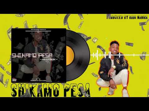Malack music  Shikamoo Pesa  (Official Audio Music)
