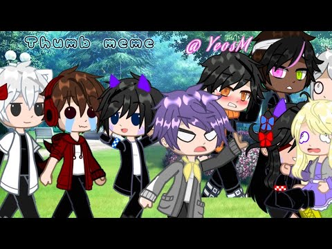 Thumb meme || (Old trend) @YeosM - YouTube
