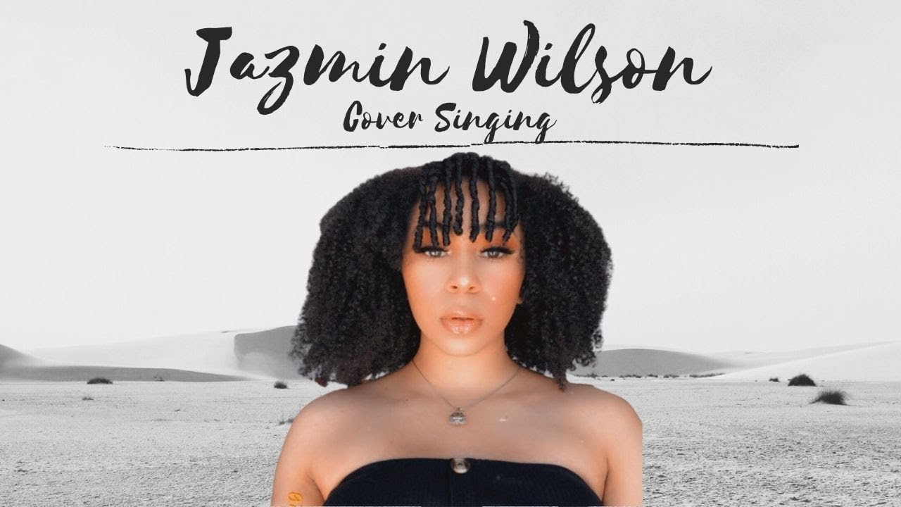 Jazmin Wilson Cover Singing - YouTube