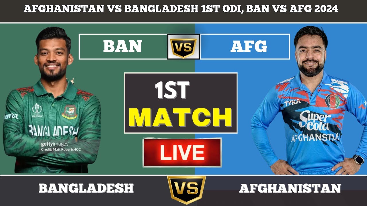 Afghanistan vs Bangladesh 1st ODI, BAN vs AFG 2024 Match Live Cricket ...