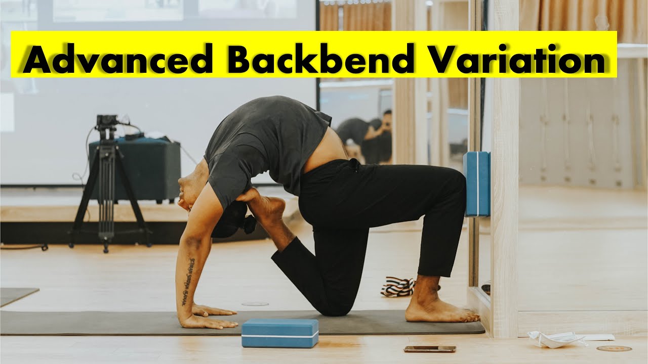 Advanced Backbend Variation - Explained For Basic to Advanced Level ...