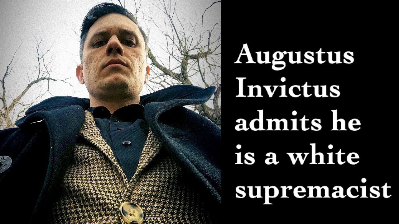 Augustus Invictus admits he is a white supremacist - YouTube