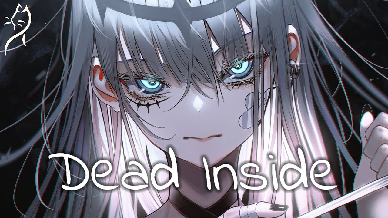 Nightcore - Dead Inside (Lyrics) - YouTube